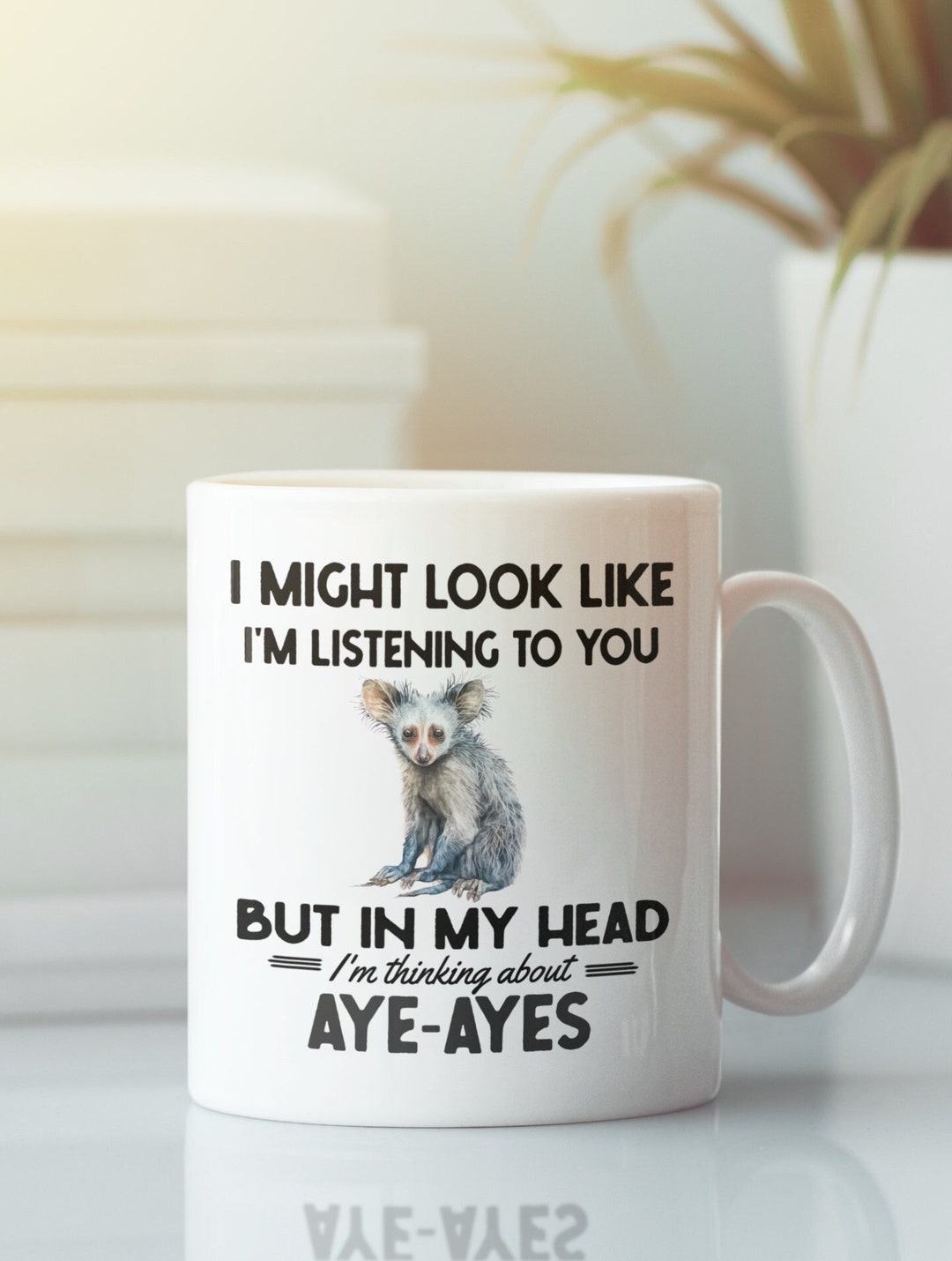 Aye-aye Mug, Aye Aye Gifts, Funny Ayeaye Coffee Cup, I Might Look Like ...