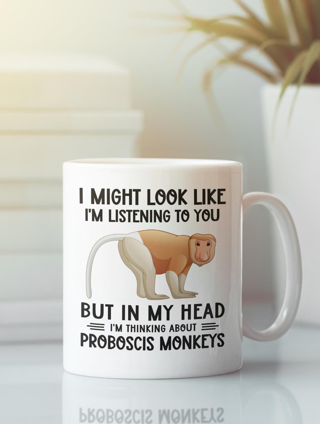 Proboscis Monkey Gifts, Proboscis Monkey Lover Mug, I Might Look Like I'm Listening to You in My ...