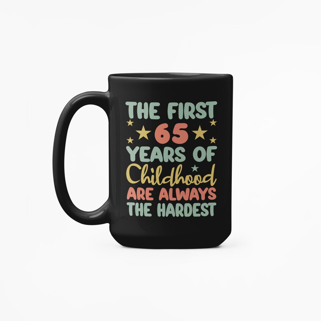Funny 65th Birthday Mug, Turning 65 Year Old Humor Gift, Funny ...