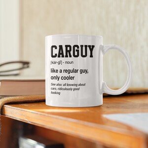Carguy Mug, Car Guy Definition Gifts, Funny Car Lover Coffee Cup, Like ...