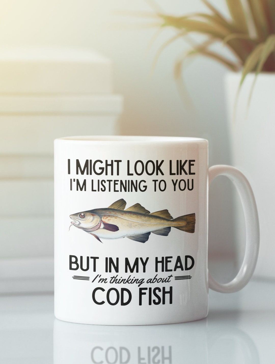 Cod Fish Gifts, Cod Lover Mug, Funny Cod Fishing Coffee Cup, I Might ...