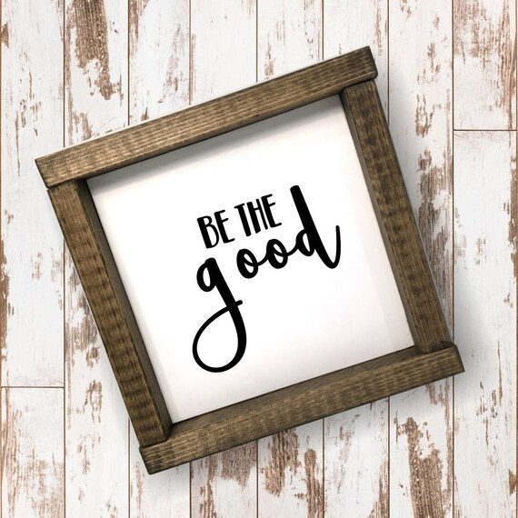 Be the Good Sign Mini Sign 6x6 Framed Sign Tiered Tray - Etsy