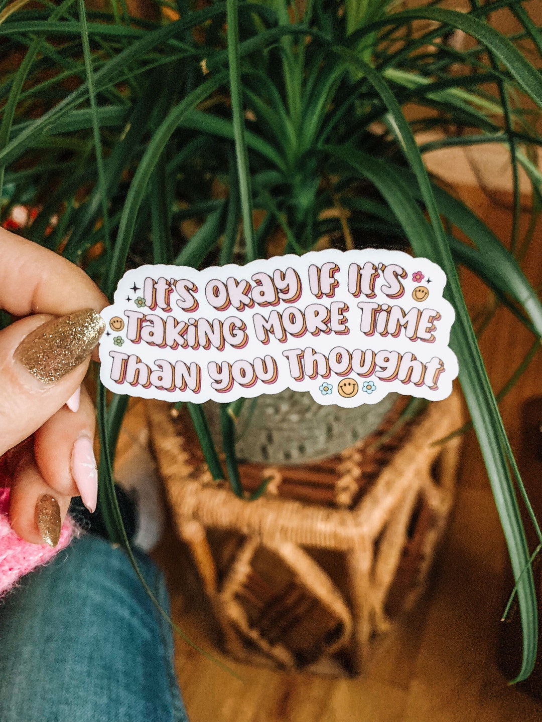 It's Ok If It's Taking More Time Than Your Thought Sticker, Water ...