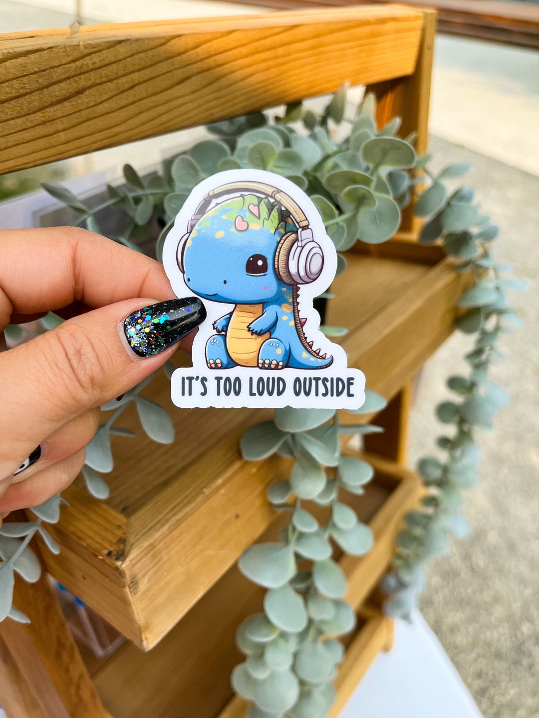 It’s Too Loud Outside Sticker, Water Bottle Sticker, Laptop Sticker ...