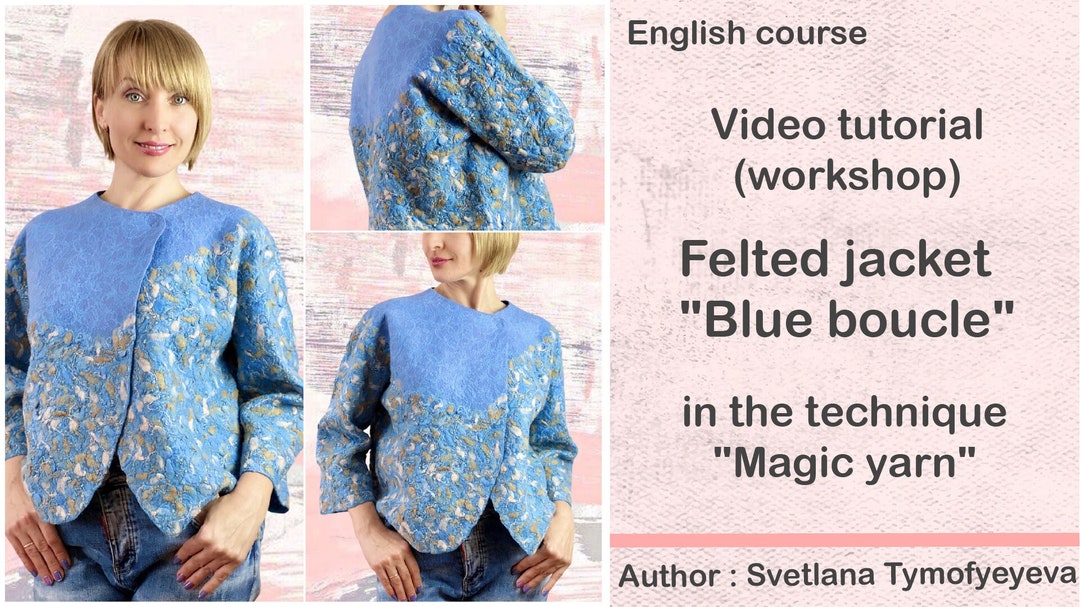Felt Jacket Video Tutorial, Step-by-step Guide on How to Make Felting a ...
