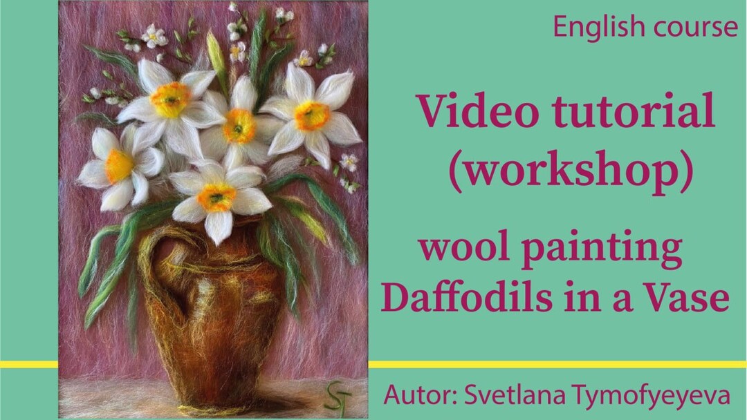 Video Lesson Woolen Drawing Flowers Daffodils, Master Class on Dry ...