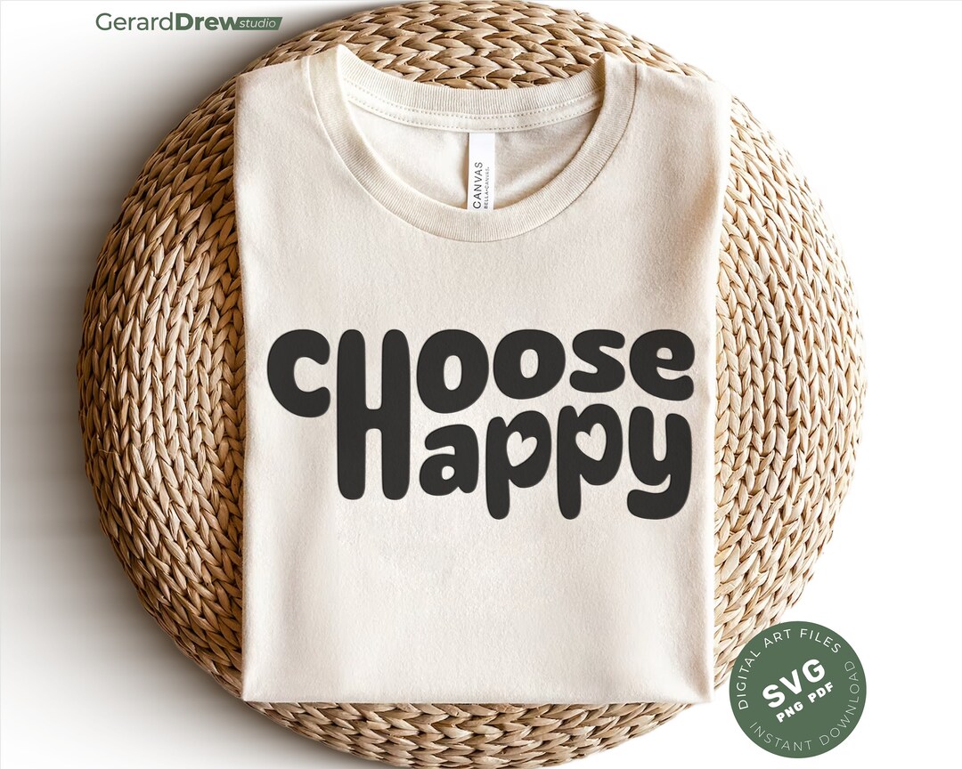 Choose Happy SVG PNG PDF Happy Face Svg, Inspirational Svg, Positive ...