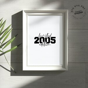 Limited Edition 2005 SVG PNG PDF | 2005 Png, Birthday Svg, 2005 Svg ...