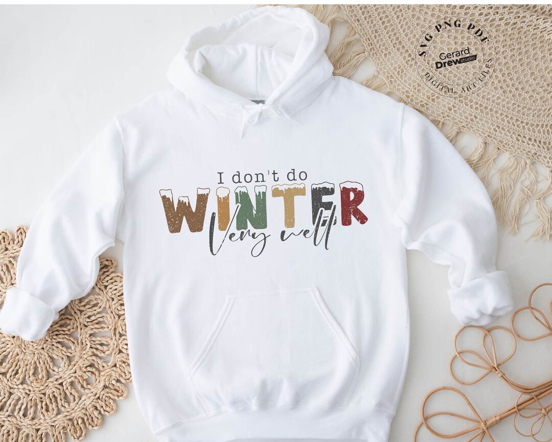 I Don't Do Winter Very Well PNG, SVG, PDF | Digital Download, Sublimate ...