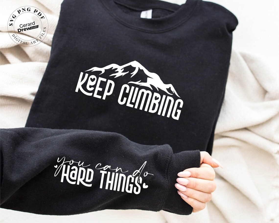 Keep Climbing Sleeve Design | Positive Quote SVG PNG PDF - Etsy