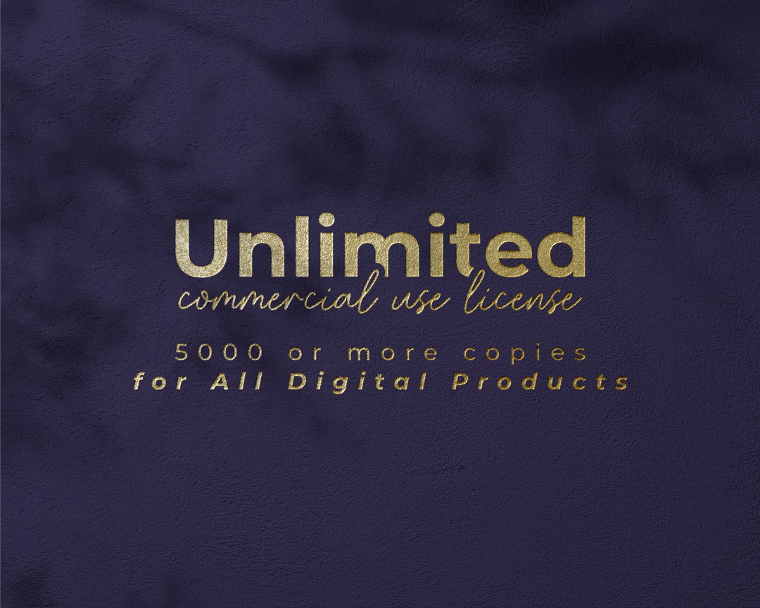 Unlimited Commercial Use License, 5000 or More Copies for All Digital ...