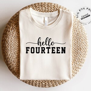 Hello Fourteen PNG SVG PDF | Hello Fourteen Svg, 14th Birthday Svg ...