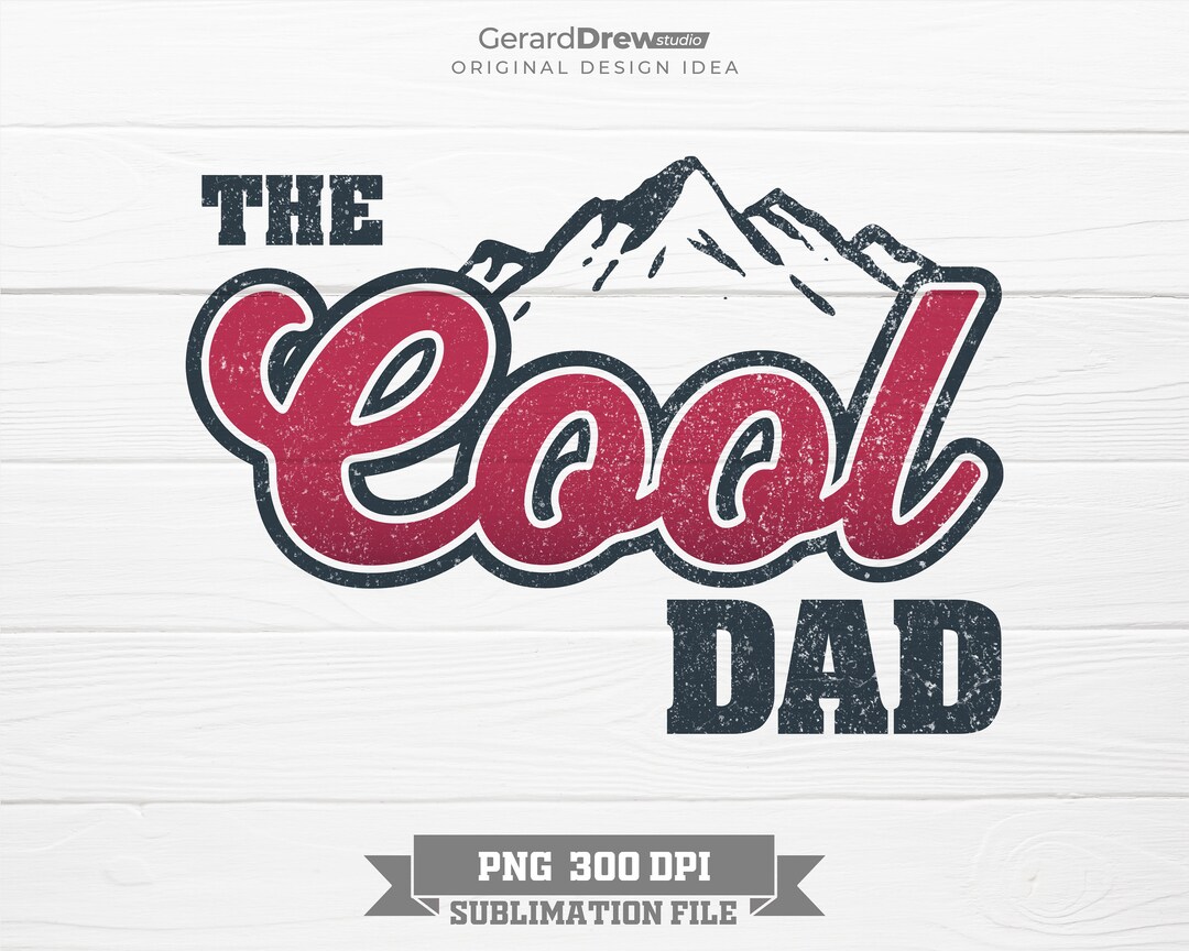 The Cool Dad PNG - Fathers Day PNG - Dad Gift - Gift for Dad - Cool Dad ...