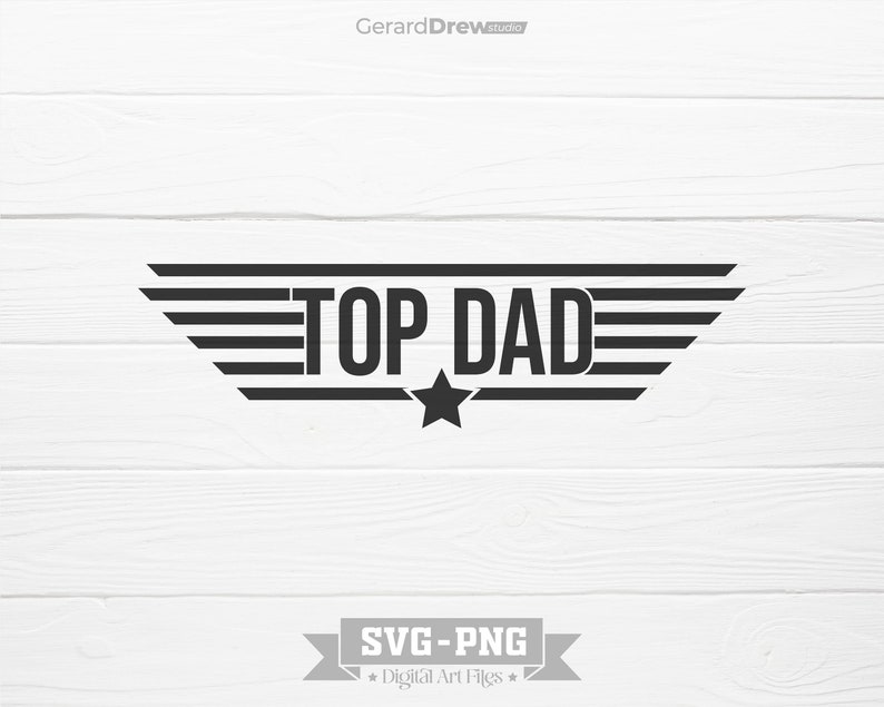 Top Dad SVG PNG Dad Svg Father Svg Father's Day Svg - Etsy