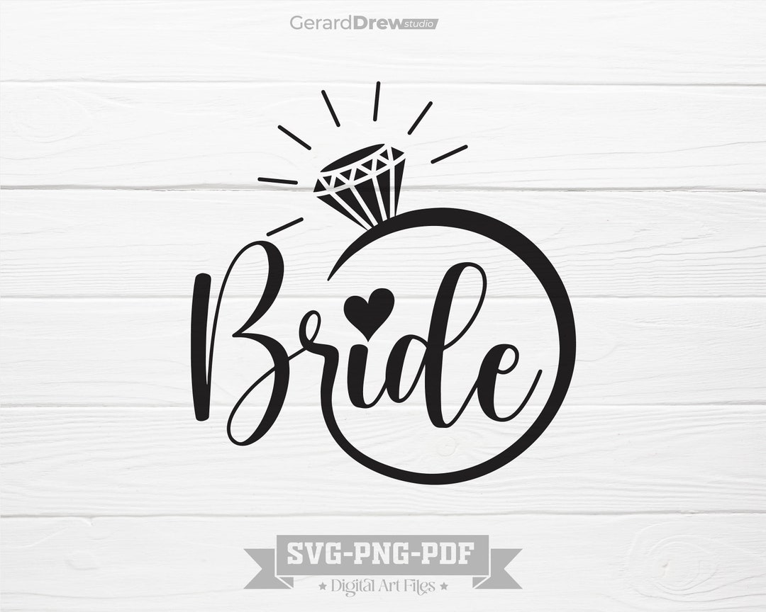 Bride SVG PNG PDF | Wedding Svg, Bridal Svg, Diamond Ring, Bridal Party ...