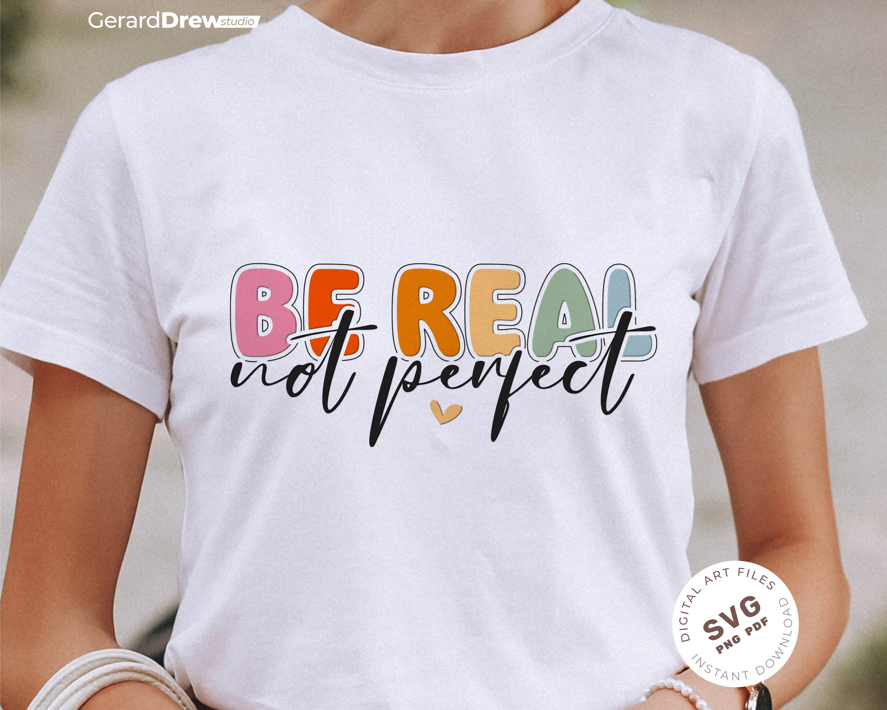 Be Real Not Perfect SVG PNG PDF Design Positive Quote Svg - Etsy