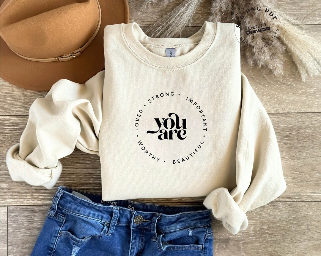 You Are Strong SVG PNG PDF | Loved Svg, Worthy Svg, You Are Important ...