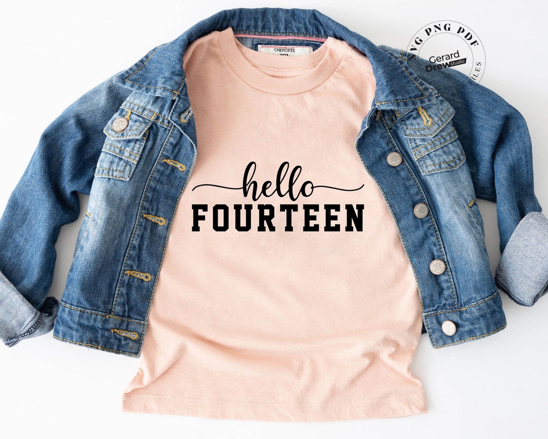 Hello Fourteen PNG SVG PDF | Hello Fourteen Svg, 14th Birthday Svg ...