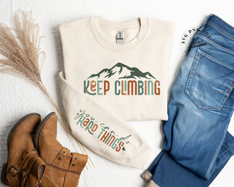 Keep Climbing Sleeve Design | Positive Quote SVG PNG PDF - Etsy