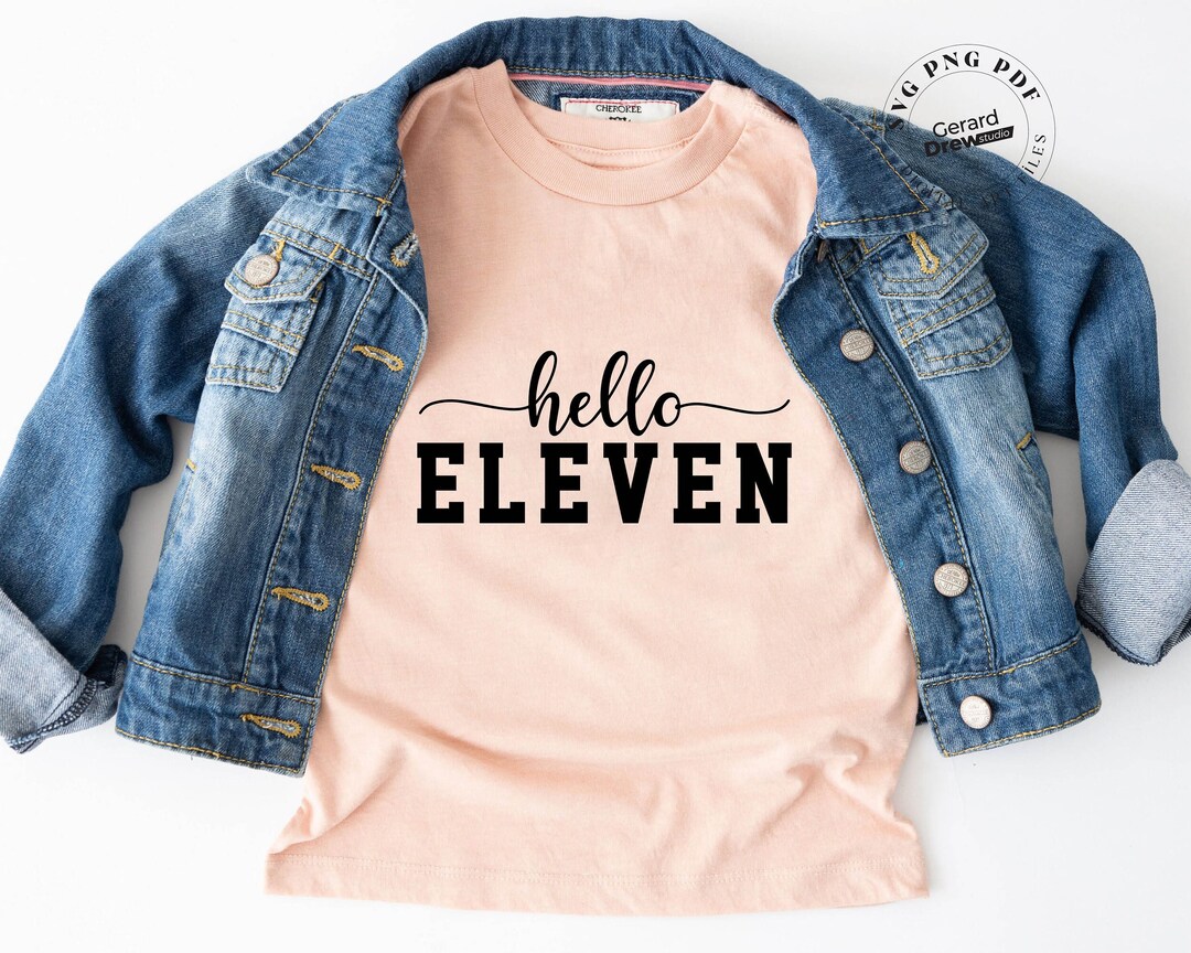 Hello Eleven PNG SVG PDF | Hello Eleven Svg, 11th Birthday Svg, 11th ...