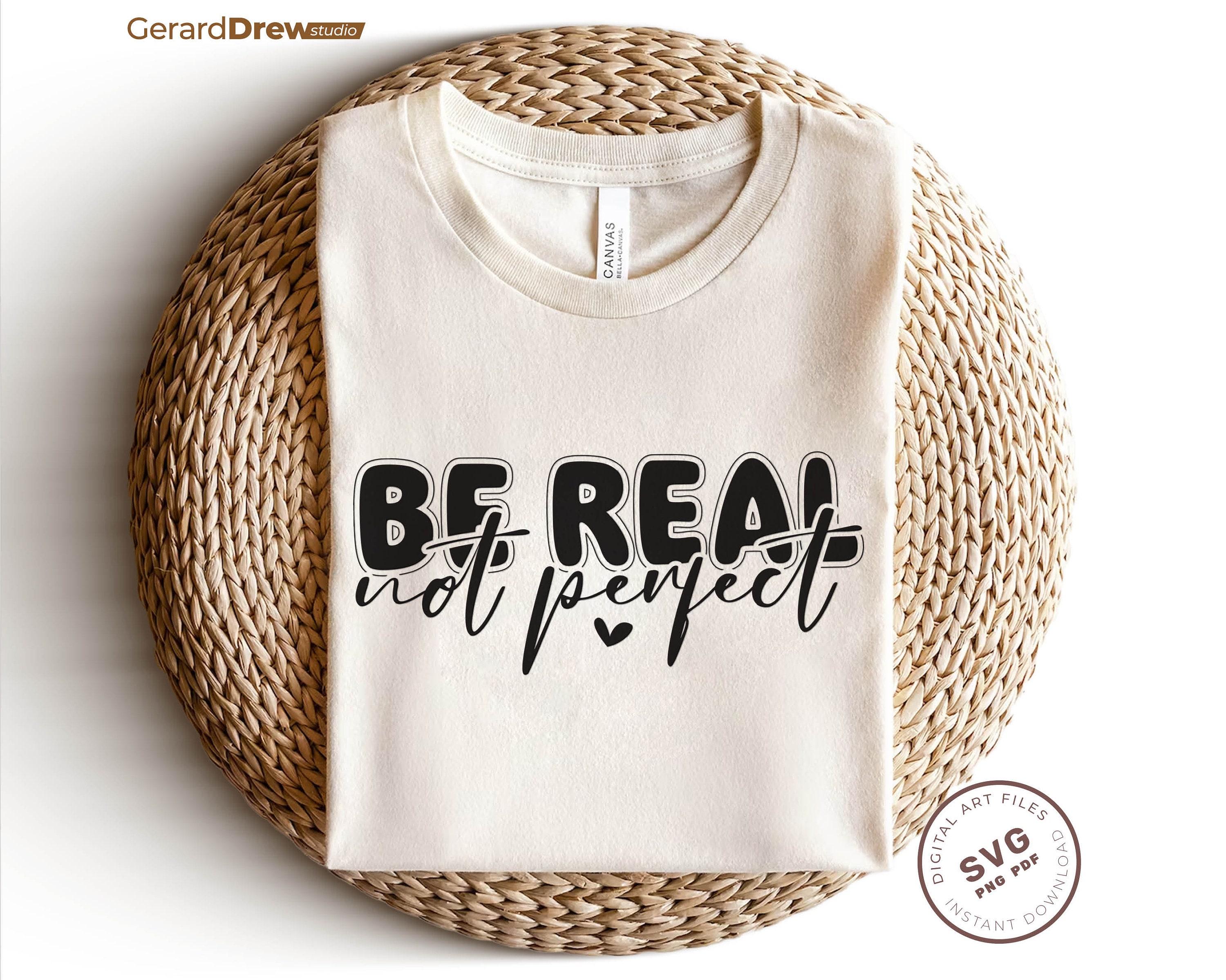 Be Real Not Perfect SVG PNG PDF Design Positive Quote Svg - Etsy