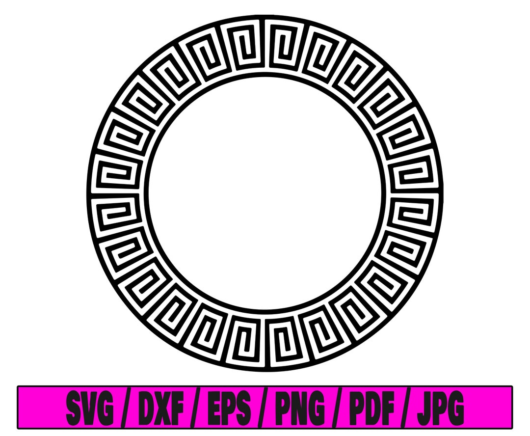 Greek Circle Svg, Greek Svg, Greek Circle, Greek Key Frame Svg ...