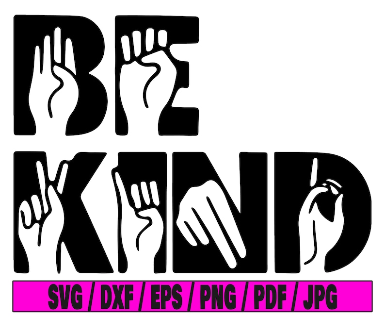Be Kind Sign Language Svg, Sign Language Svg, Be Kind Svg, Quote Svg - Etsy