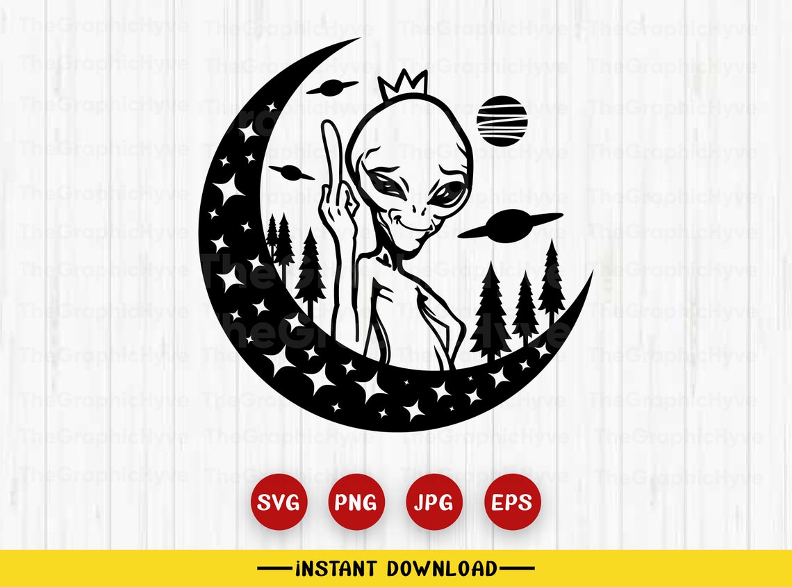 Alien Middle Finger Svg Alien Svg Alien Cut Files Alien Png Middle ...