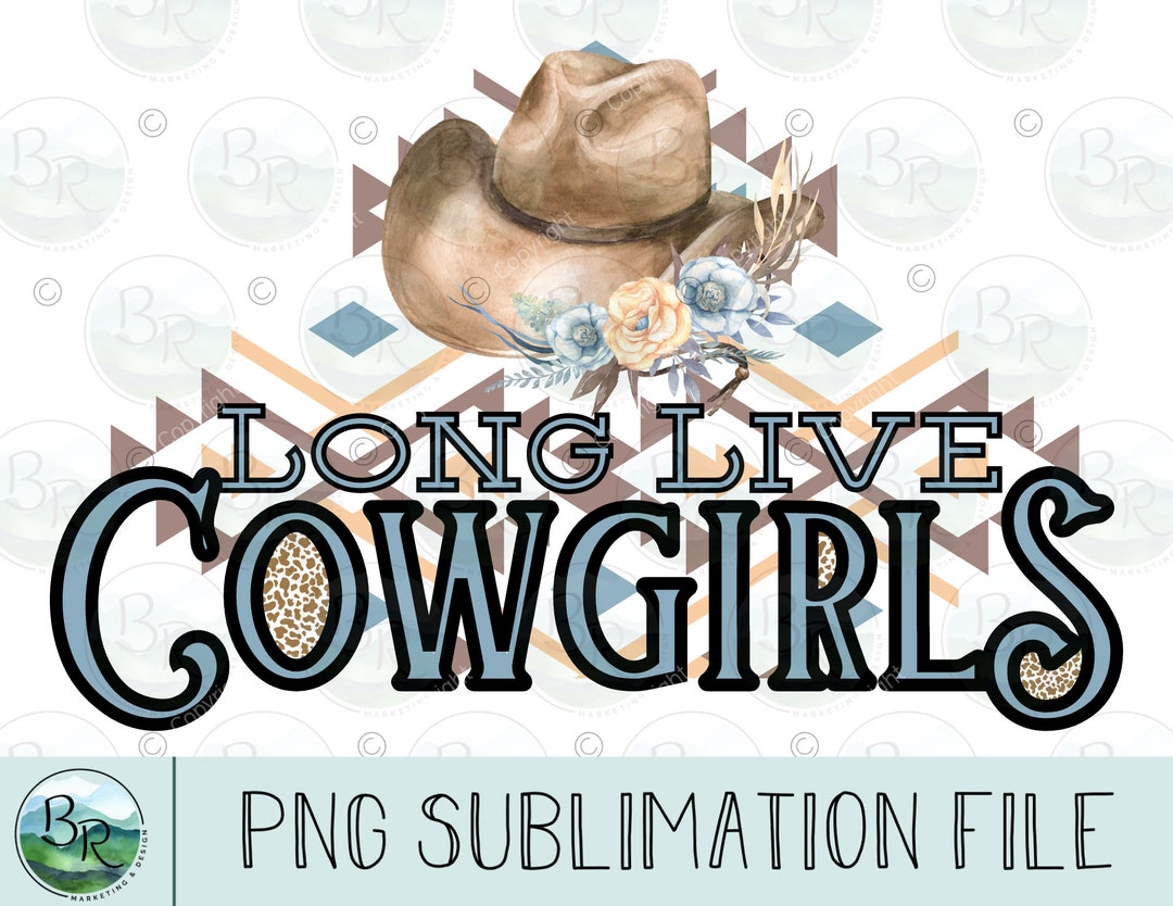 Long Live Cowgirls | WESTERN | PNG Digital Download | Sublimation - Etsy