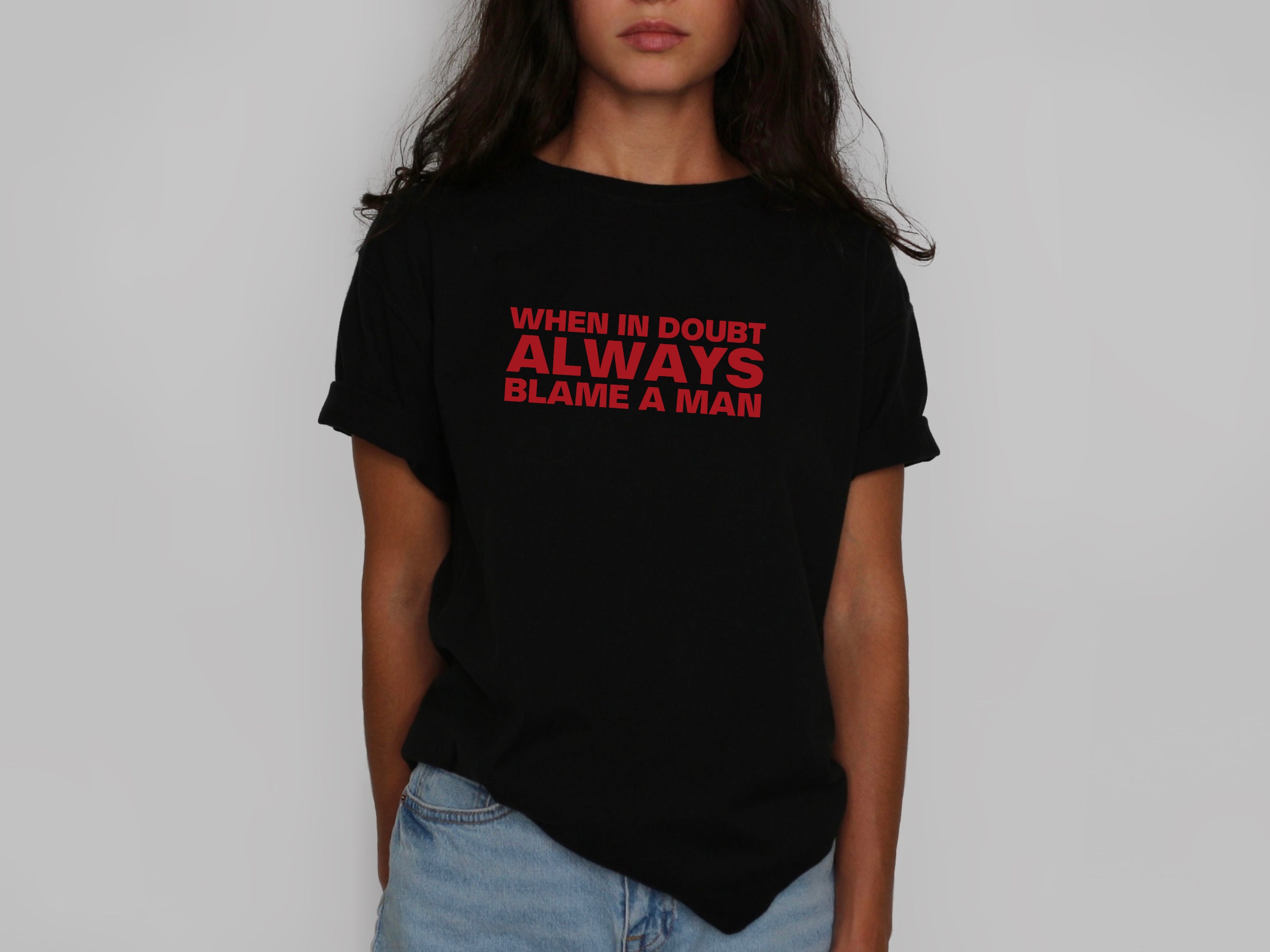 When in Doubt Always Blame a Man/iconic Slogan T-shirt/90s/aesthetic ...