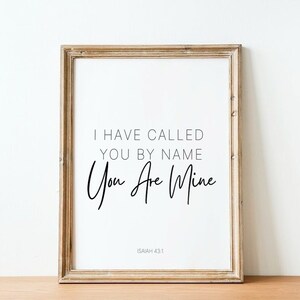 I Have Called You by Name; You Are Mine, Isaiah 43:1, Scripture ...