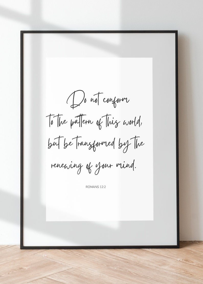 Romans 12:2 Printable, Do Not Conform to the Pattern of This World but ...