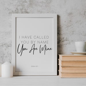 I Have Called You by Name; You Are Mine, Isaiah 43:1, Scripture ...