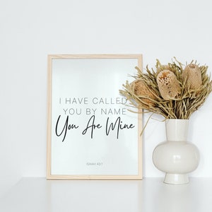 I Have Called You by Name; You Are Mine, Isaiah 43:1, Scripture ...