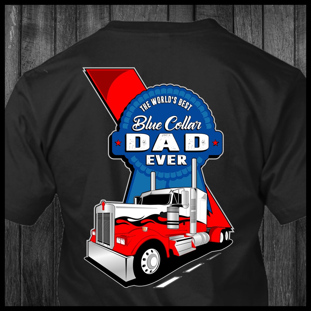 The World's Best Blue Collar Dad Ever - Kenworth - Etsy