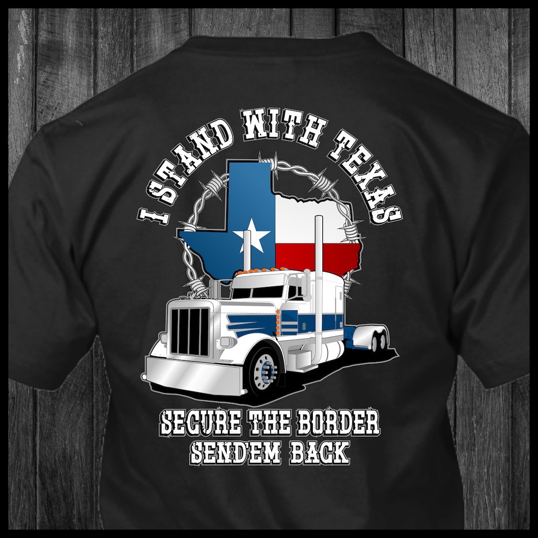 I Stand With Texas - Secure the Border - Peterbilt - Etsy