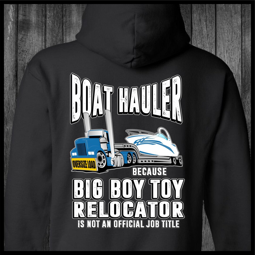 Lowboy Boat Hauler Big Boy Toy Trucker Relocator Premium Eco Hoodie - Etsy