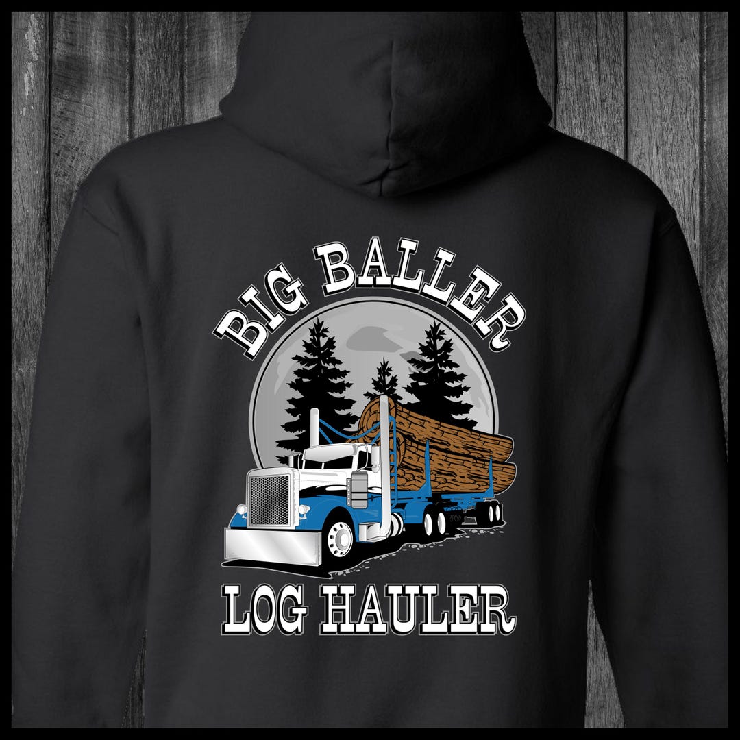 Big Baller Log Hauler Peterbilt Trucker Premium Eco Hoodie - Etsy