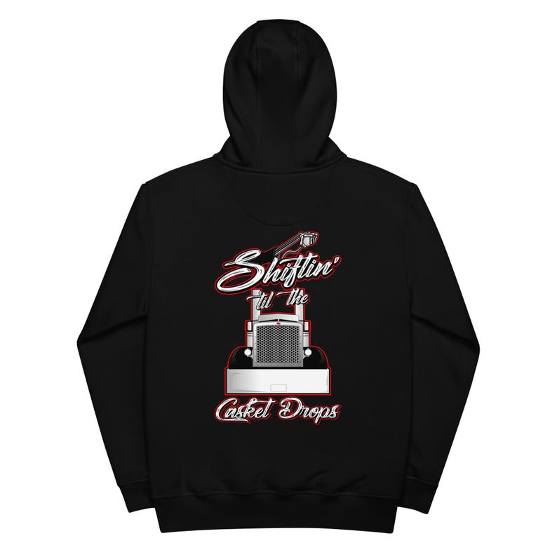 Shiftin' Til the Casket Drops Peterbilt Trucker Premium Eco Hoodie - Etsy