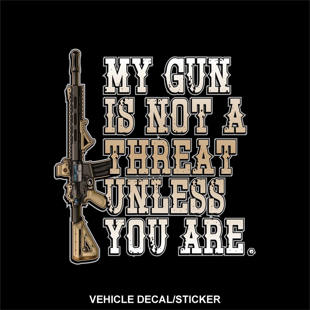 2 Pack My Gun is Not a Threat Unless You Are Permasticker Free Shipping ...