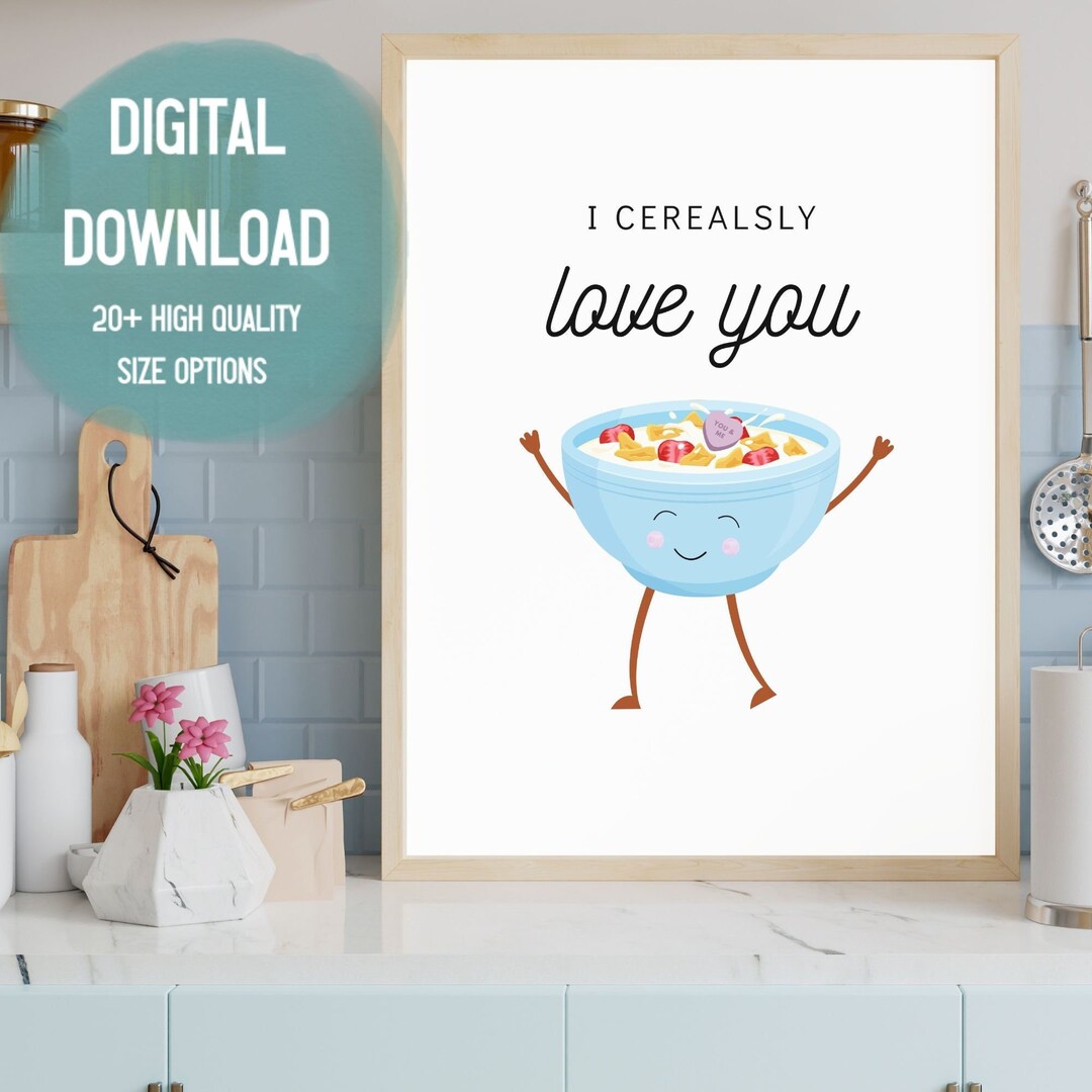 I Cerealsly Love You Printable Wall Art Adorable Digital Download for ...