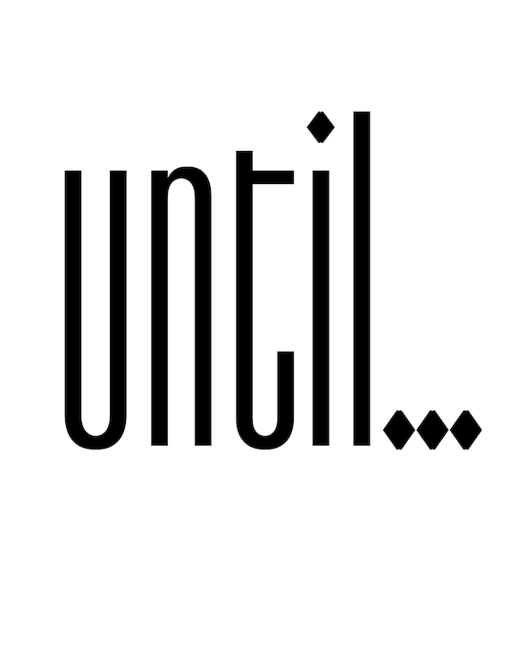 Until... Svg Png Jpeg Ai Psd | Etsy