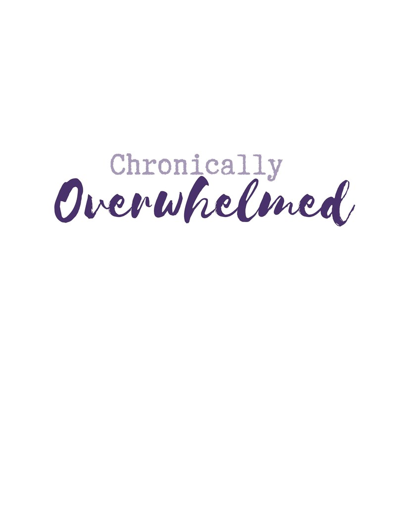 Chronically Overwhelmed - Svg, Png, Jpeg, Ai. Psd - Etsy