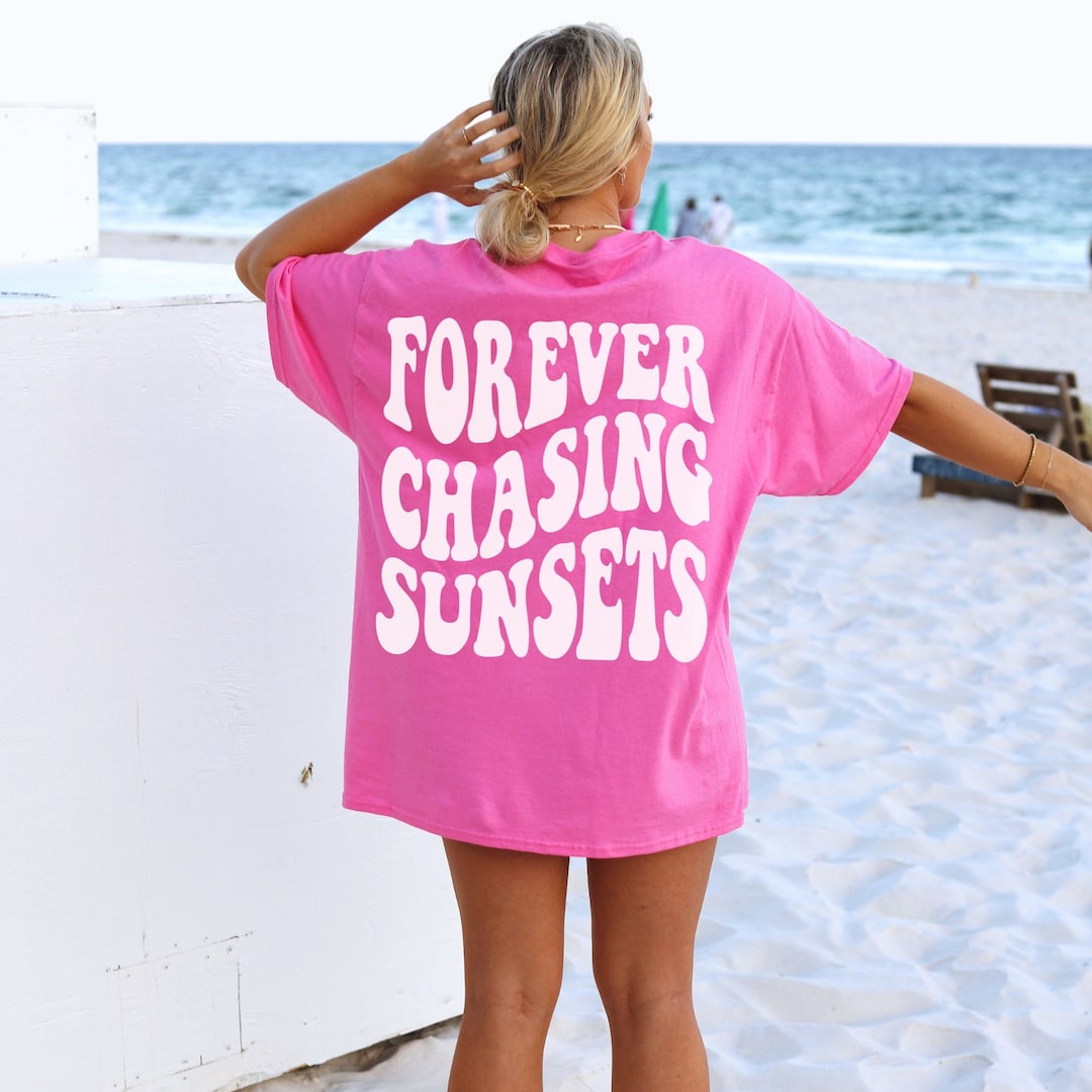 Forever Chasing Sunsets Shirt VSCO Girl Preppy Clothes Teens Oversized ...