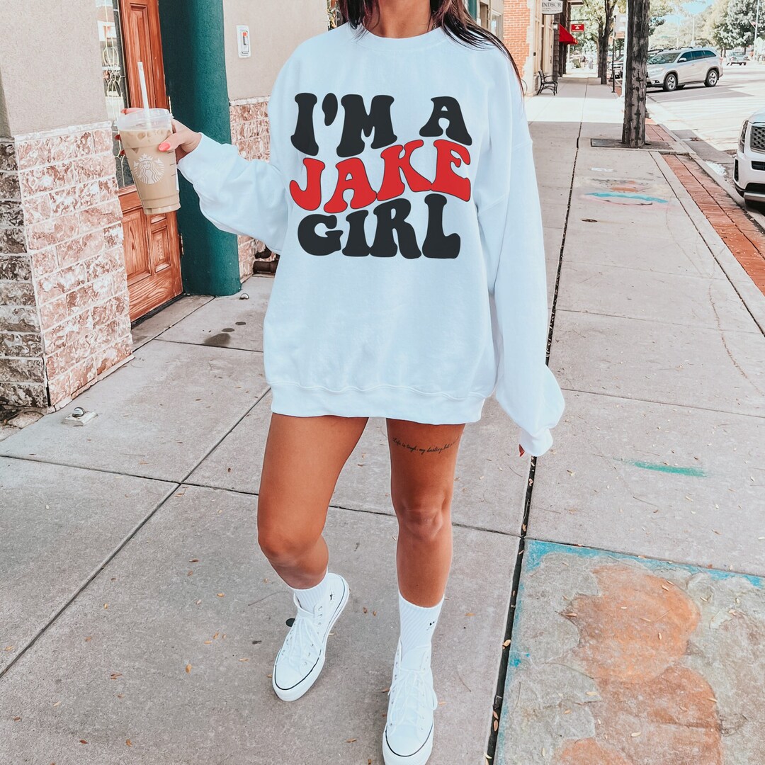 I'm A Jake Girl Sweatshirt - Etsy