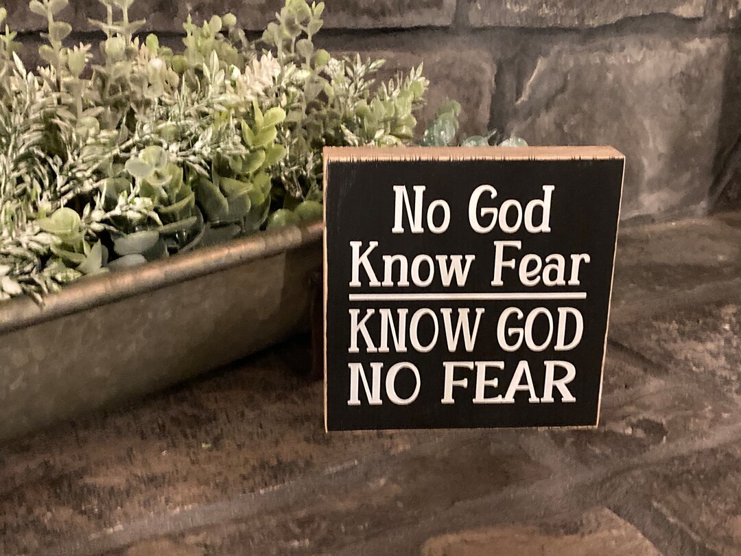 No God. Know Fear. Know God. No Fear. Wooden Sign, Plaque, Home Decor ...