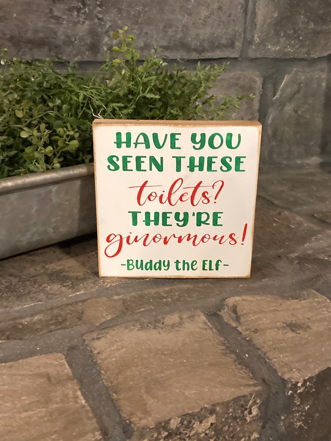 Have You Seen These Toilets? They’re Ginormous - Elf Movie Wooden Sign ...