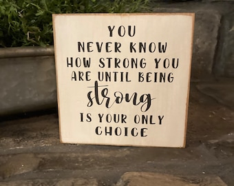 10x10 You Never Know How Strong You Are Wall Hanging Wood Sign - Etsy