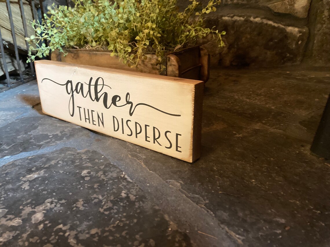 Wooden Sign/funny/gather Then Disperse - Etsy