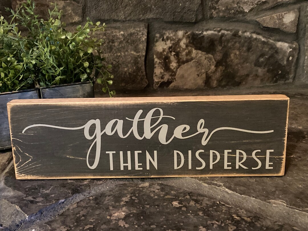 Wooden Sign/funny/gather Then Disperse - Etsy